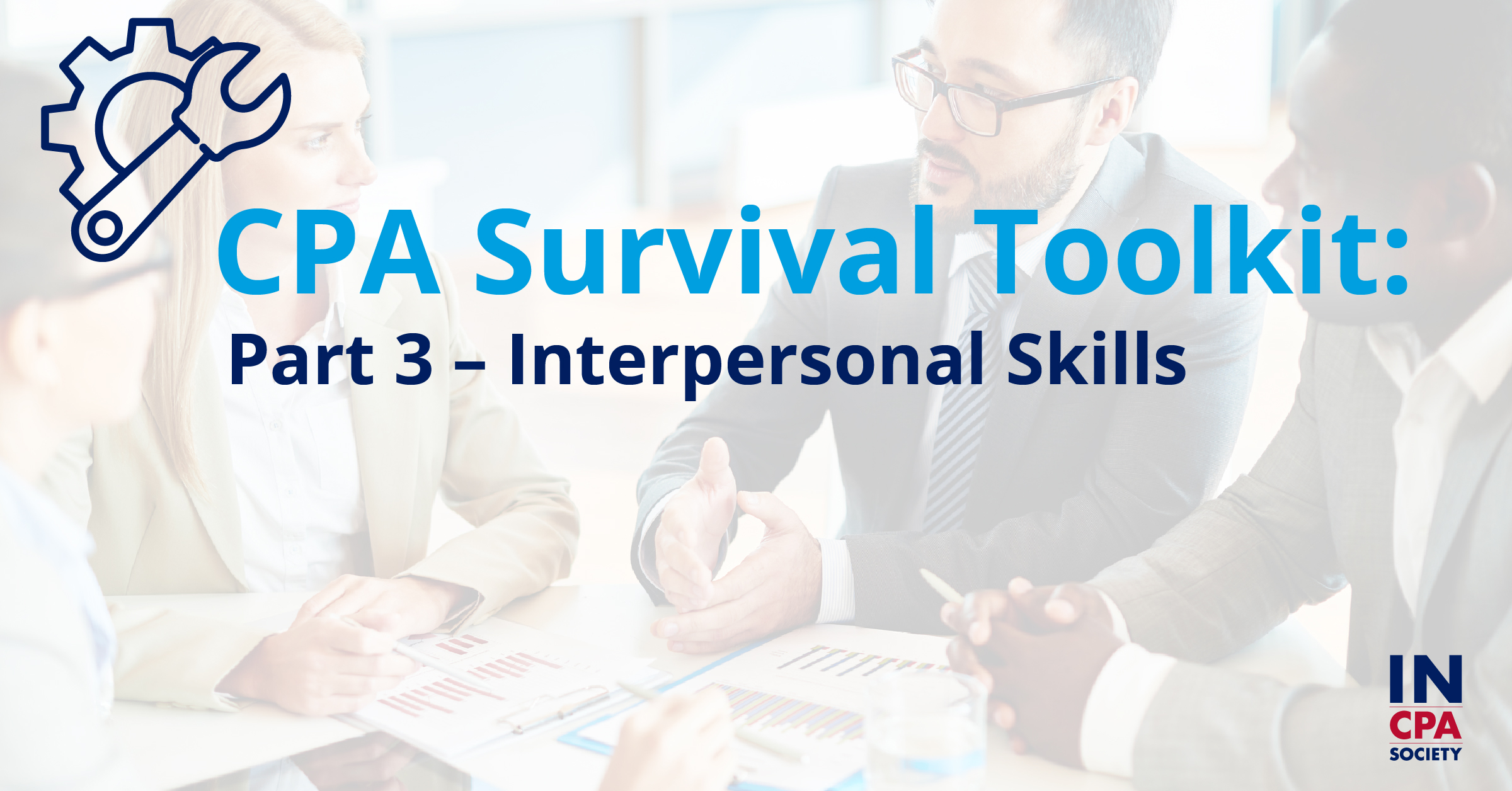 CPA Survival Toolkit: Part 3 – Interpersonal Skills